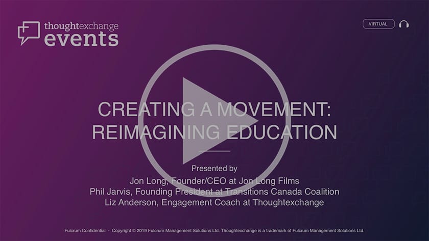 Creating a Movement - Reimagining Education | ThoughtExchange