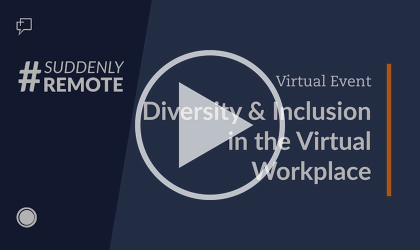 [Virtual Event] Diversity & Inclusion in the Virtual Workplace
