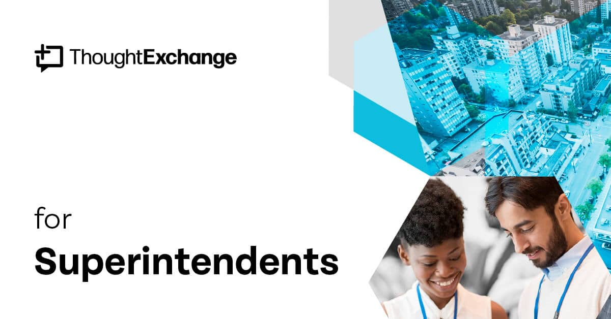 Superintendent | ThoughtExchange