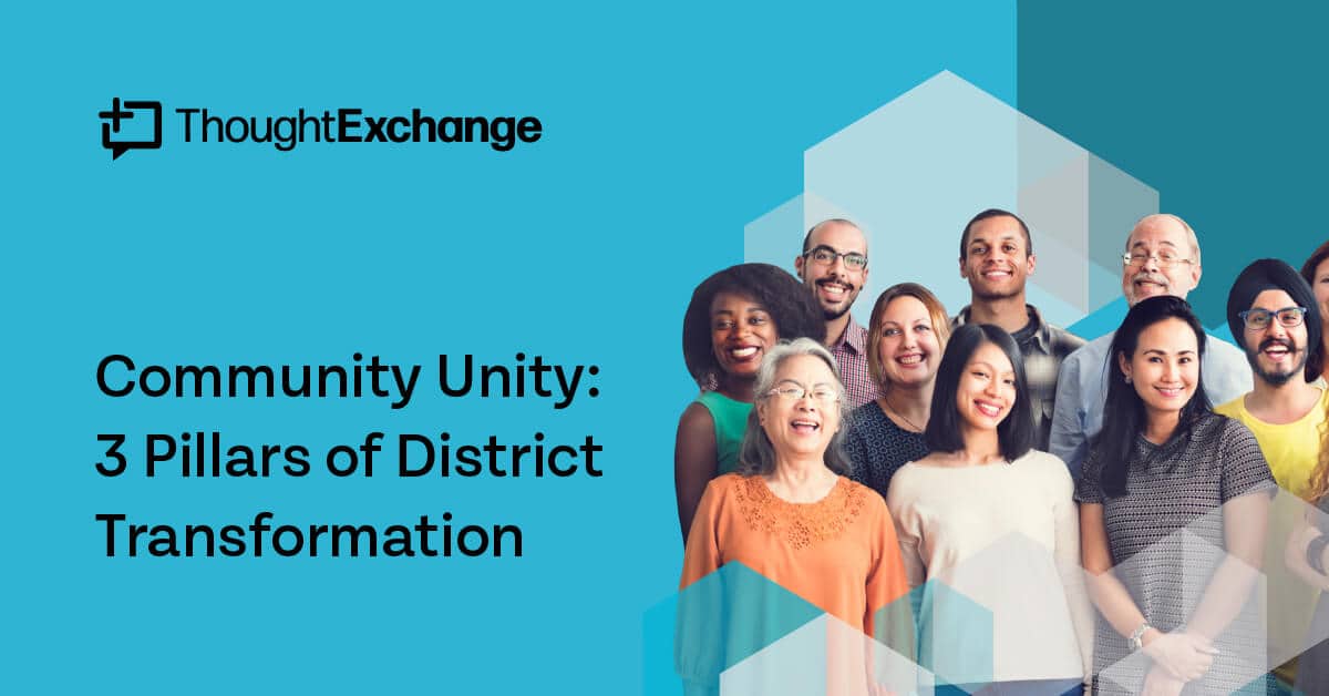Community Unity: 3 Pillars of District Transformation | ThoughtExchange