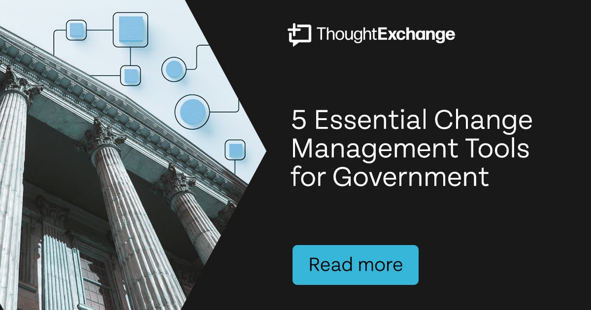 5 Essential Change Management Tools for Government | ThoughtExchange