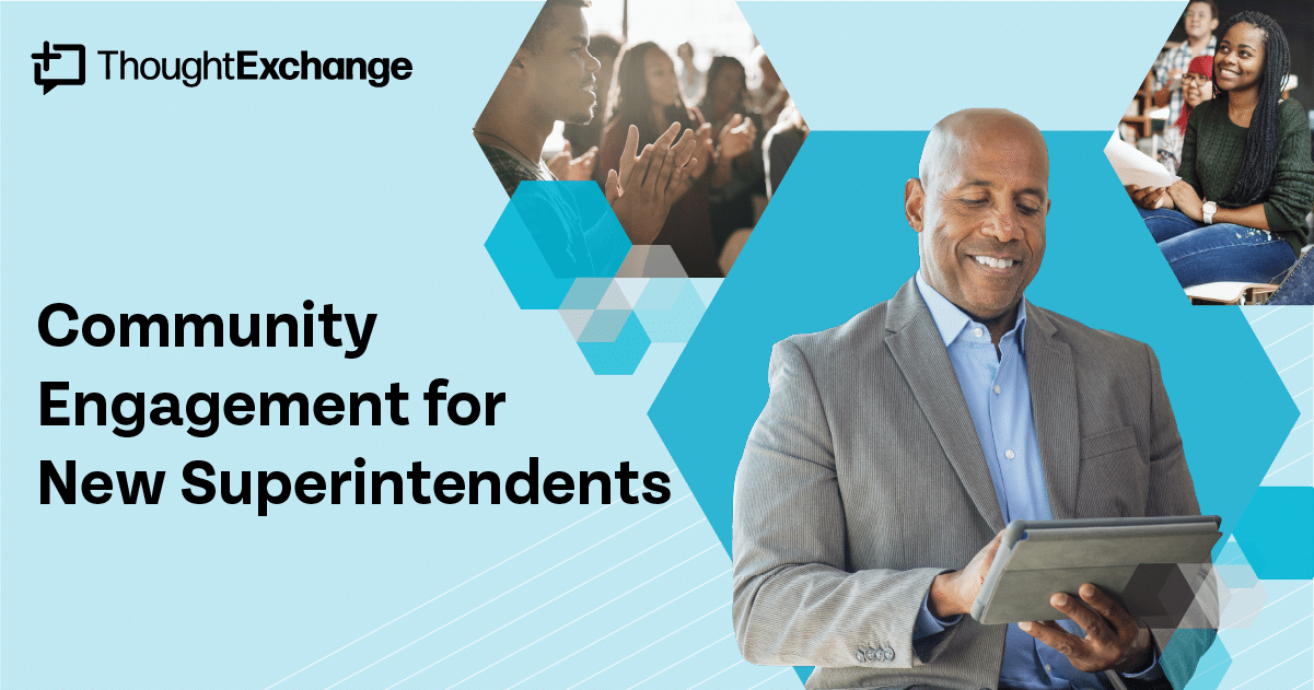 Community Engagement for New Superintendents | ThoughtExchange
