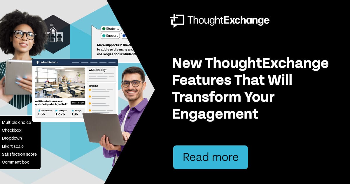 New ThoughtExchange Features That Will Transform Your Engagement | ThoughtExchange