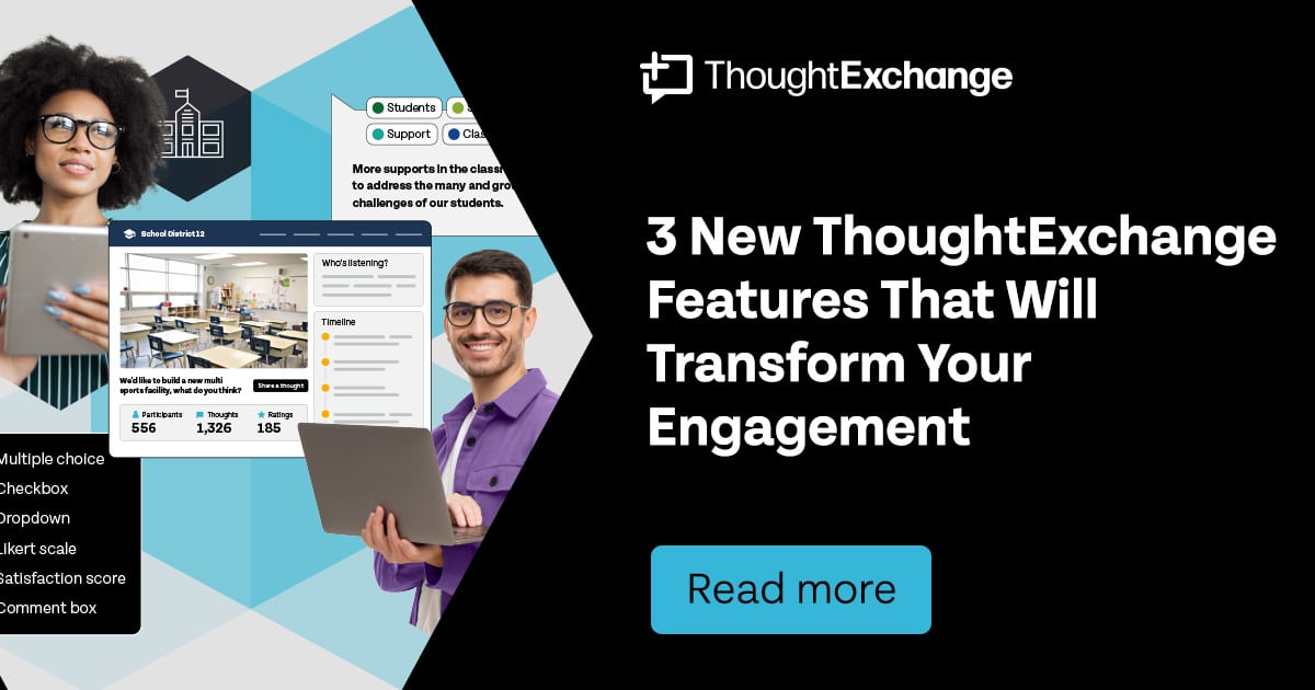 3 New ThoughtExchange Features That Will Transform Your Engagement | ThoughtExchange