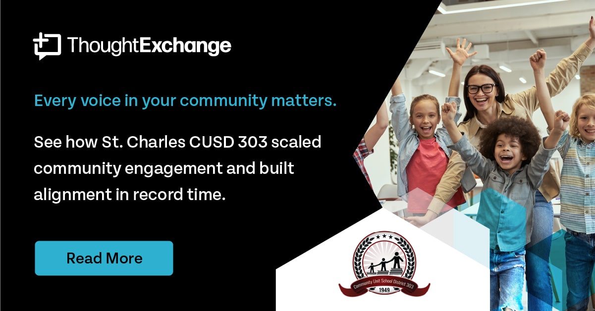 St. Charles CUSD 303 Broadens Engagement and Builds Alignment using ThoughtExchange ...
