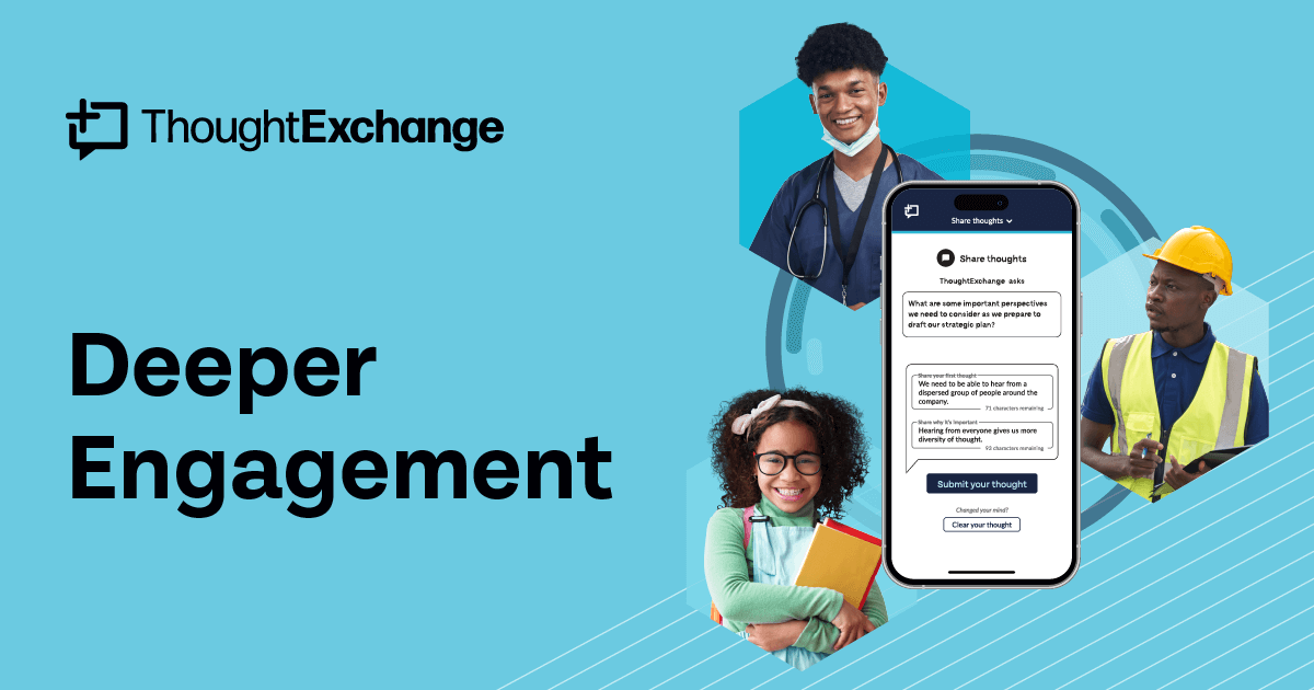 Deeper Engagement | ThoughtExchange