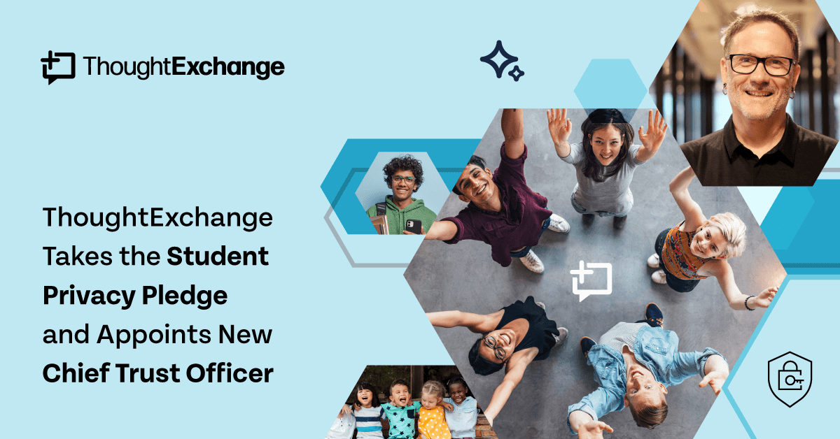 ThoughtExchange Takes the Student Privacy Pledge and Appoints New Chief Trust Officer ...