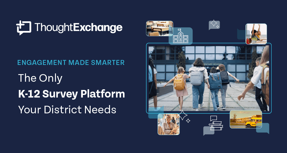 ThoughtExchange | The Leading K-12 Engagement Platform for Student Success
