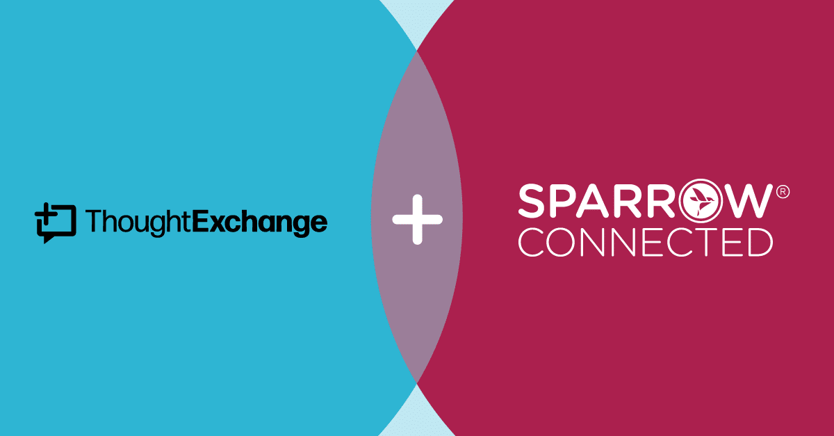 ThoughtExchange Acquires Sparrow Connected, Solidifying Leadership in Engagement and ...